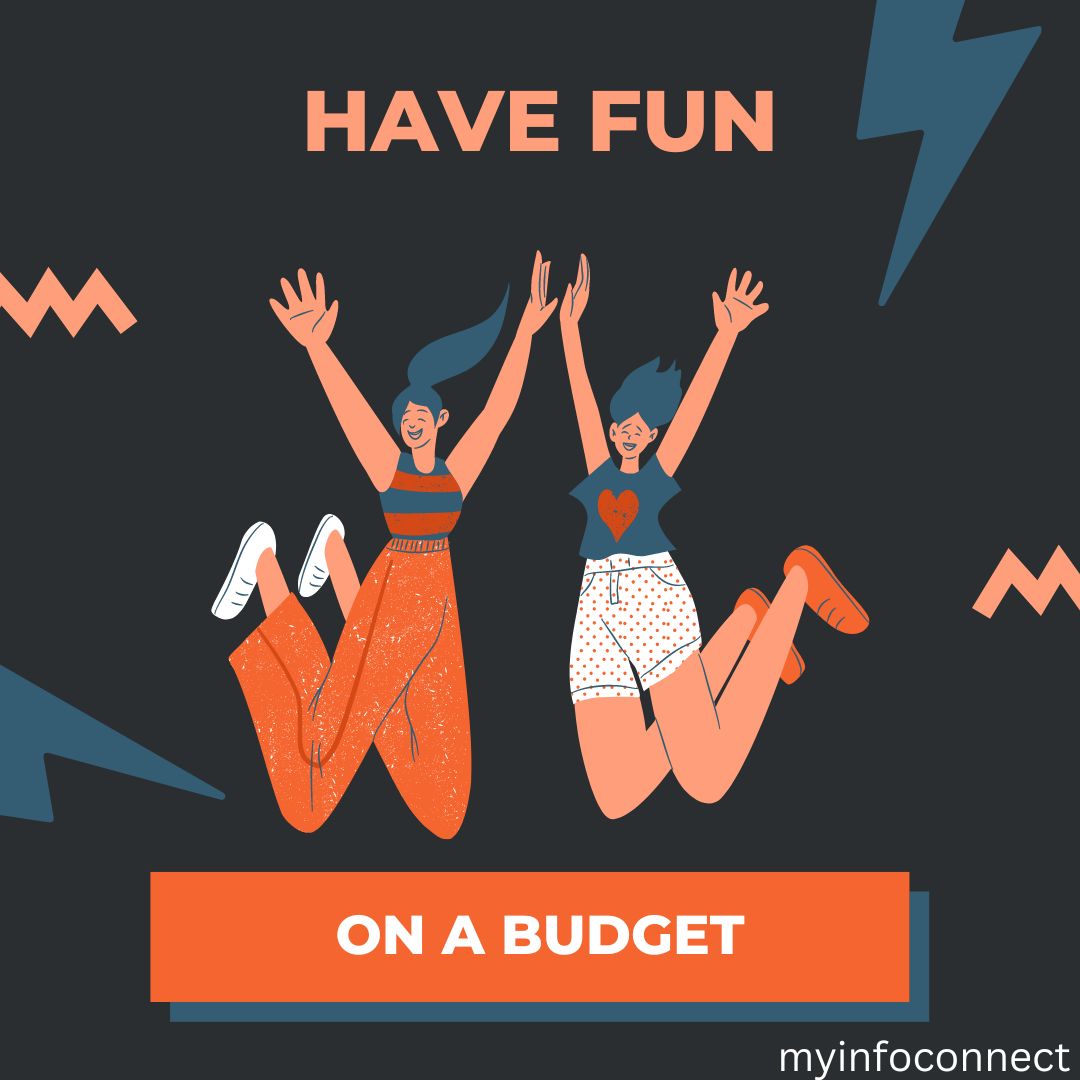 Enjoy yourself: Fun things to do on a budget – My Info Connect
